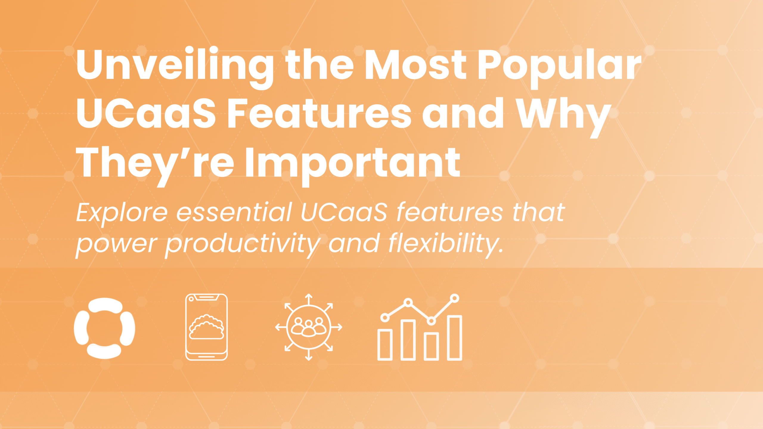 Unveiling the Most Popular UCaaS Features and Why They're Important ...