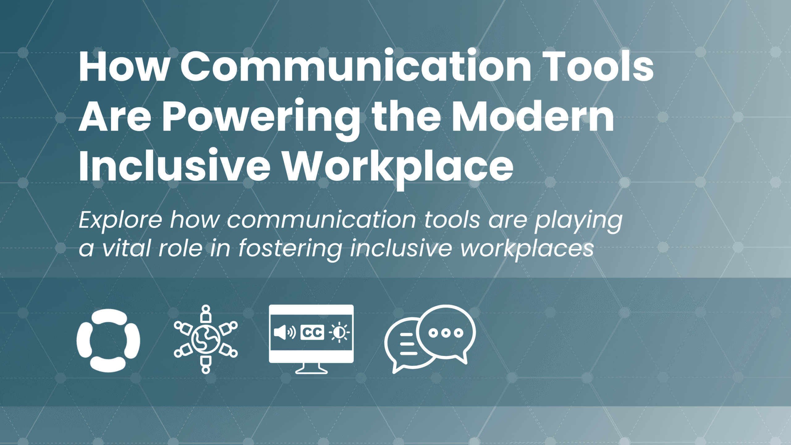 Communication Tools Powering An Inclusive Workplace