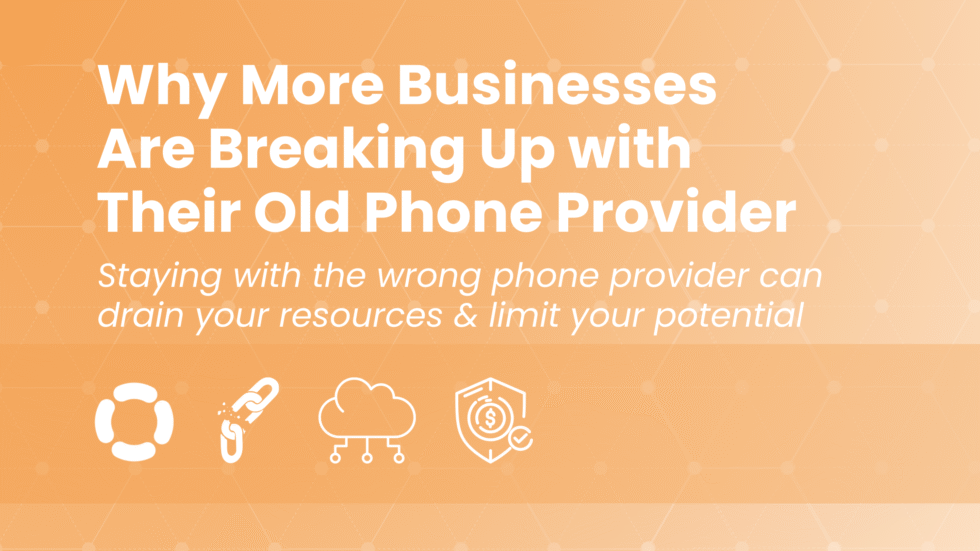 Why More Businesses Are Breaking Up with Their Old Phone Provider ...